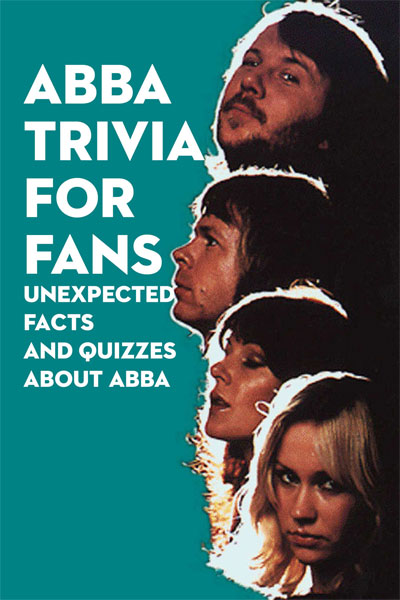 ABBA Trivia For Fans – Unexpected Facts and Quizzes about ABBA – ABBA ...